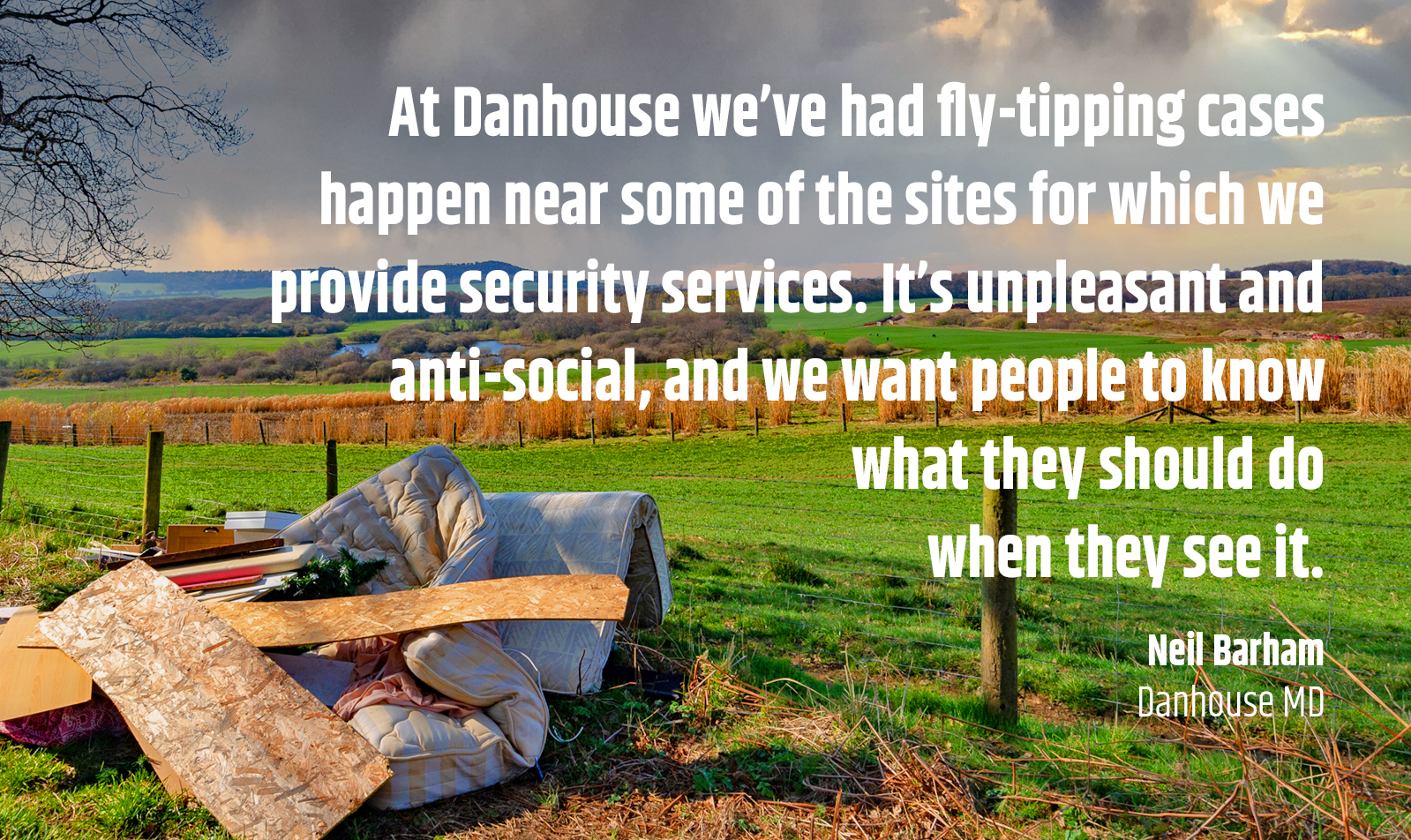 Fly Tipping Is Not A Victimless Crime Danhouse